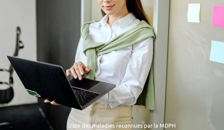 Liste des maladies reconnues par la MDPH - Reconnaissance du handicap