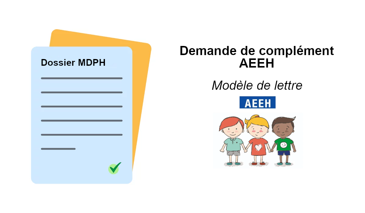 Lettre Demande du complément AEEH - Formulaire MDPH Enfant